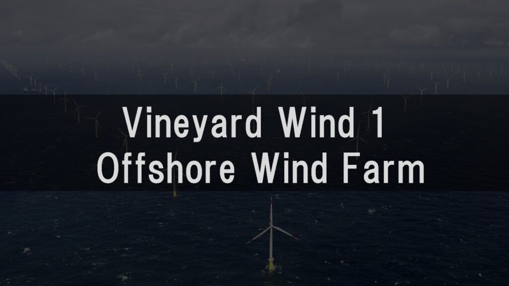 Vineyard Wind 1 Offshore Wind Farm Vineyard Wind 1 Offshore Wind Farm
